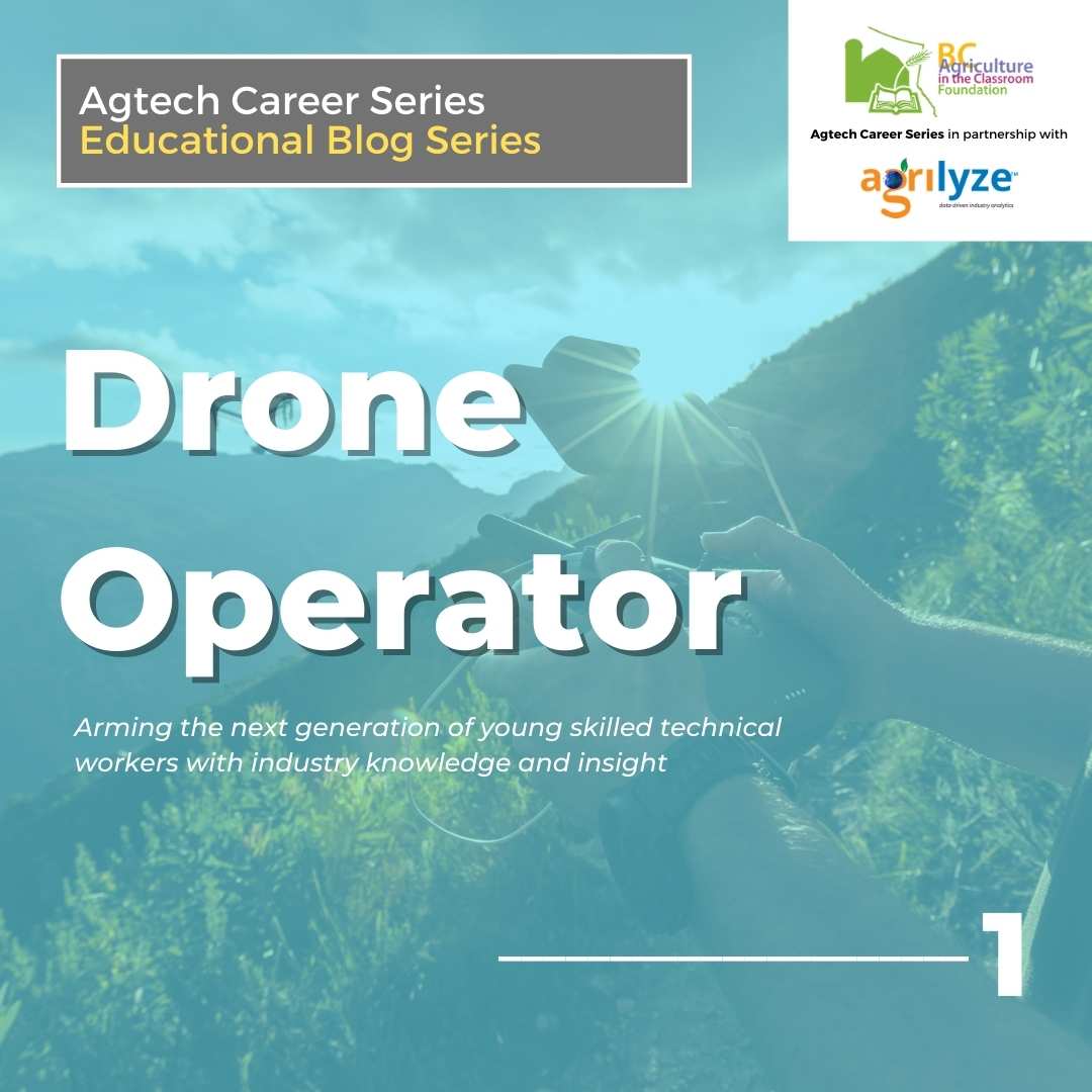 Agtech Career Series: Career 1 – Drone Operator Agtech Career Series: Career 1 – Drone Operator