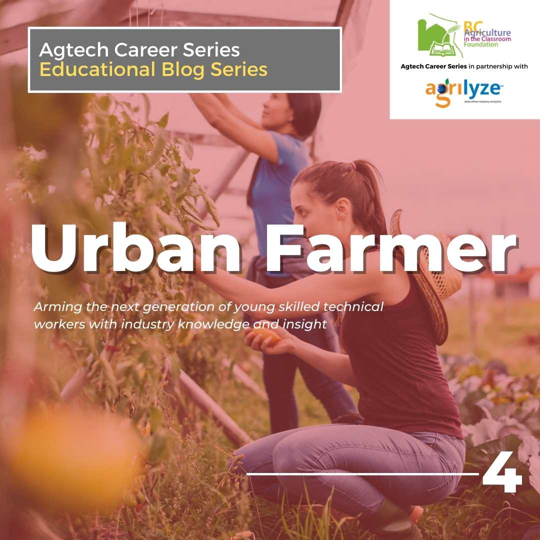 Agtech Career Series: Career 4 – Urban Farmer Agtech Career Series: Career 4 – Urban Farmer